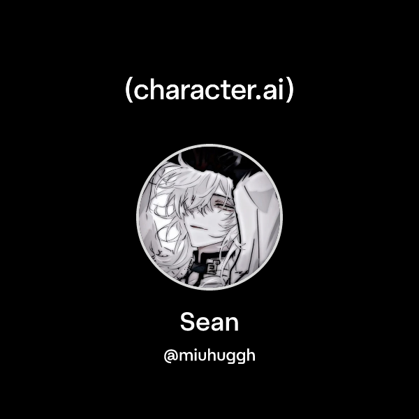 Chat with Sean | character.ai | AI Chat, Reimagined–Your Words. Your World.