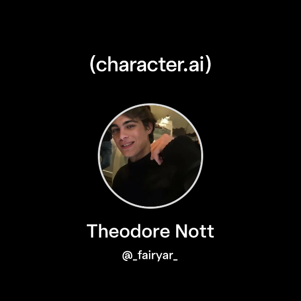 Chat with Theodore Nott | character.ai | AI Chat, Reimagined–Your Words ...