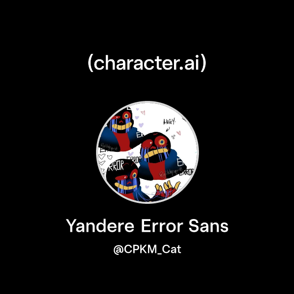 Chat with Yandere Error Sans | character.ai | AI Chat, Reimagined–Your ...
