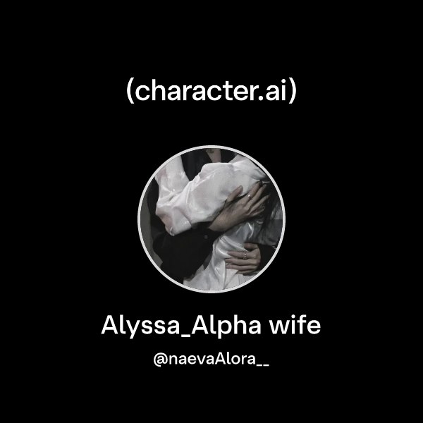Chat with Alyssa_Alpha wife | character.ai | Personalized AI for every ...
