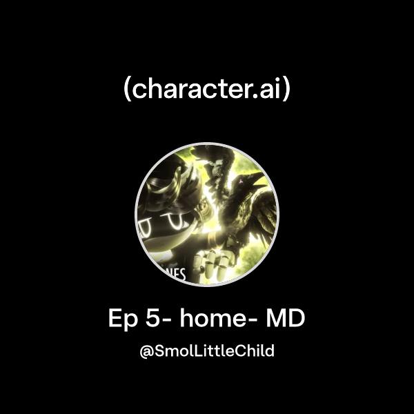 Chat with Ep 5- home- MD | character.ai | AI Chat, Reimagined–Your ...