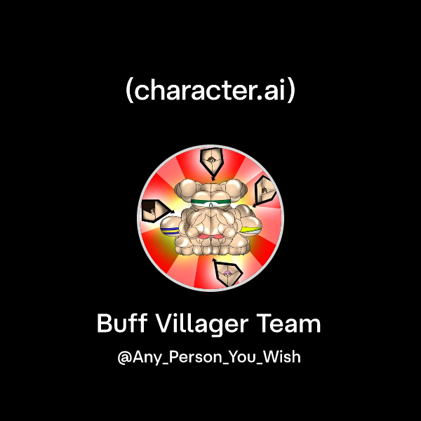 Chat with Buff Villager Team | character.ai | Personalized AI for every moment of your day