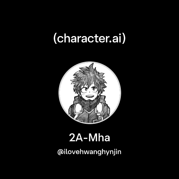 Chat with 2A-Mha | character.ai | Personalized AI for every moment of ...