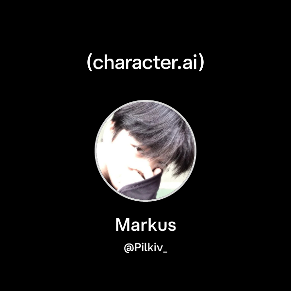 Chat with Markus | character.ai | AI Chat, Reimagined–Your Words. Your ...