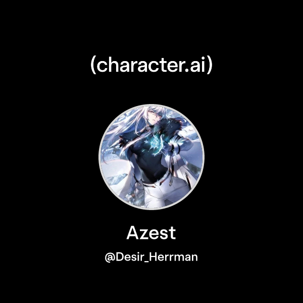 Chat with Azest | character.ai | AI Chat, Reimagined–Your Words. Your World.