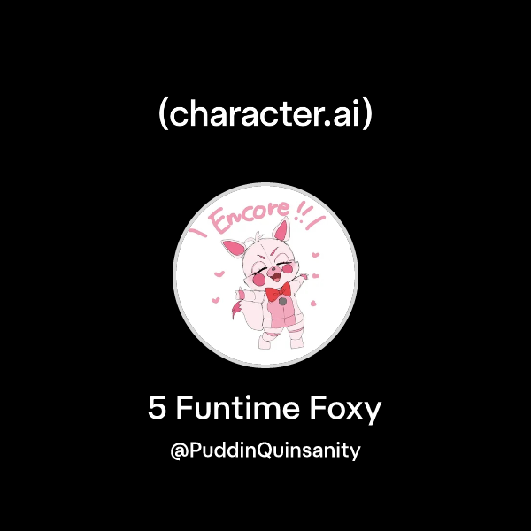 Chat with 5 Funtime Foxy | character.ai | AI Chat, Reimagined–Your Words. Your World.