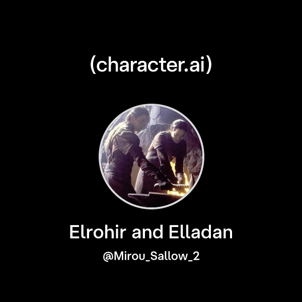 Chat with Elrohir and Elladan | character.ai | AI Chat, Reimagined–Your ...