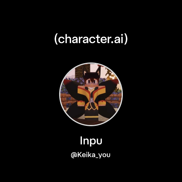 Chat with Inpu | character.ai | AI Chat, Reimagined–Your Words. Your World.