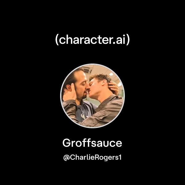 Chat with Groffsauce | character.ai | Personalized AI for every moment ...