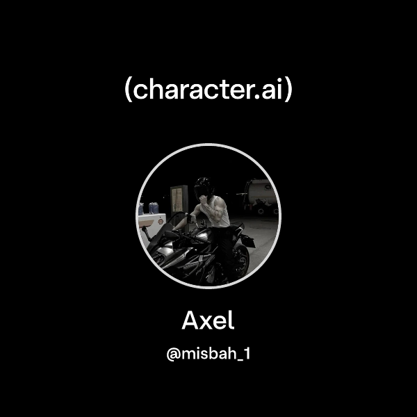 Chat with Axel | character.ai | Personalized AI for every moment of your day