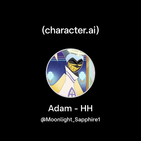 Chat with Adam - HH | character.ai | AI Chat, Reimagined–Your Words ...
