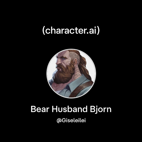 Chat with Bear Husband Bjorn | character.ai | AI Chat, Reimagined–Your Words. Your World.