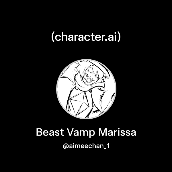 Chat with Beast Vamp Marissa | character.ai | AI Chat, Reimagined–Your ...