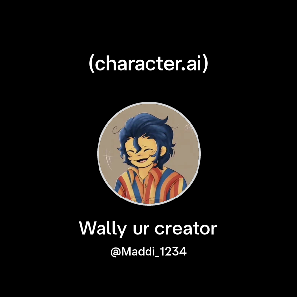 Chat with Wally ur creator | character.ai | Personalized AI for every ...