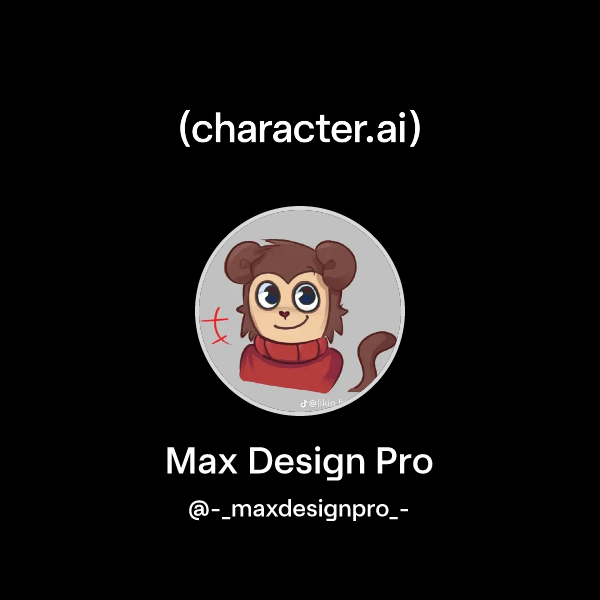 Chat with Max Design Pro | character.ai | AI Chat, Reimagined–Your ...