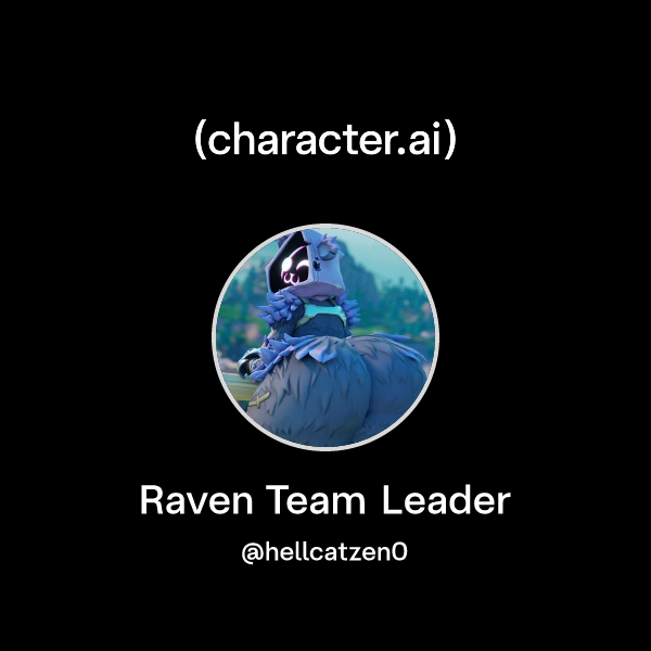 Chat with Raven Team Leader | character.ai | AI Chat, Reimagined–Your ...
