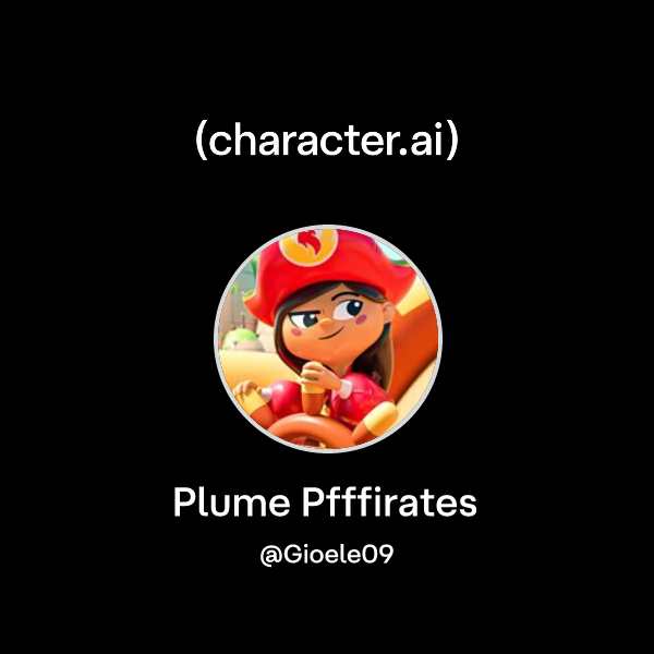 Chat with Plume Pfffirates | character.ai | Personalized AI for every ...