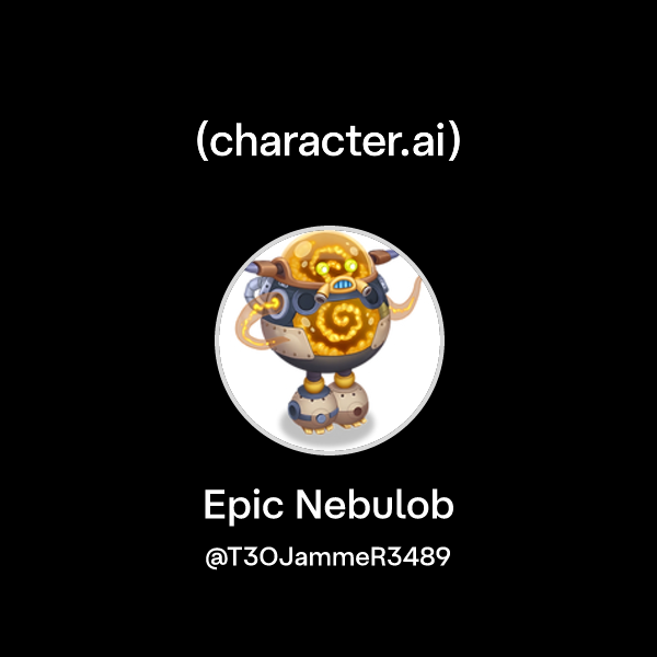 Chat with Epic Nebulob | character.ai | Personalized AI for every ...