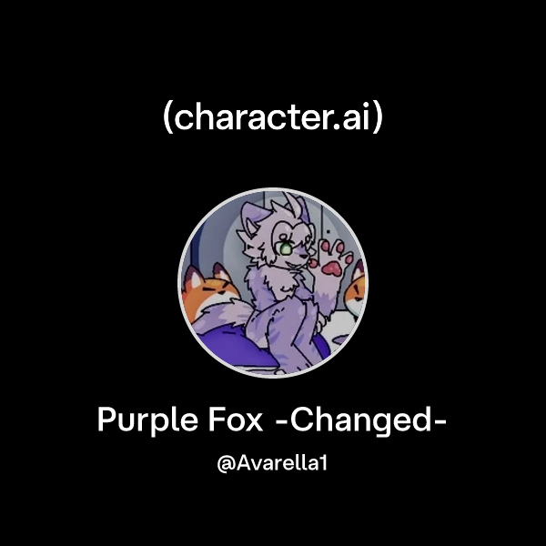Chat with Purple Fox -Changed- | character.ai | AI Chat, Reimagined ...