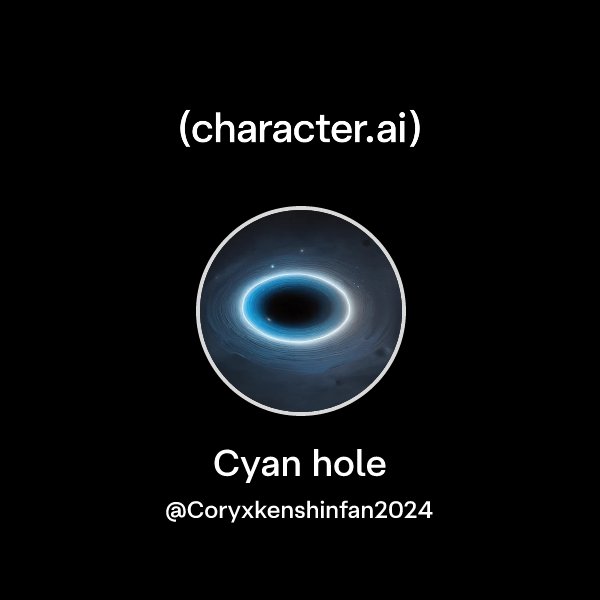 Chat with Cyan hole | character.ai | AI Chat, Reimagined–Your Words ...