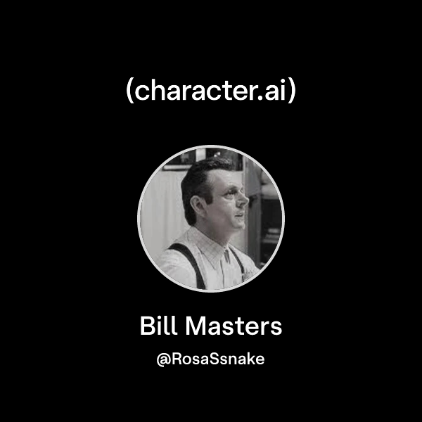 Chat with Bill Masters | character.ai | AI Chat, Reimagined–Your Words ...