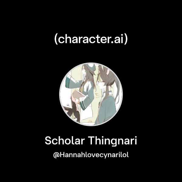 Chat with Scholar Thingnari | character.ai | AI Chat, Reimagined–Your ...