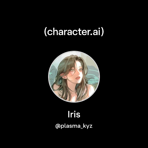 Chat with Iris | character.ai | AI Chat, Reimagined–Your Words. Your World.