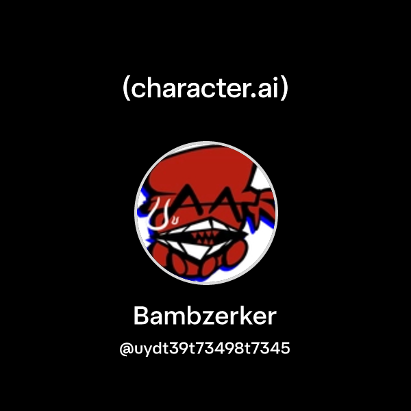 Chat with Bambzerker | character.ai | Personalized AI for every moment ...