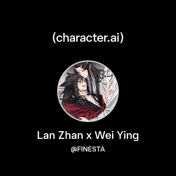 Chat with Lan Zhan x Wei Ying | character.ai | AI Chat, Reimagined–Your Words. Your World.
