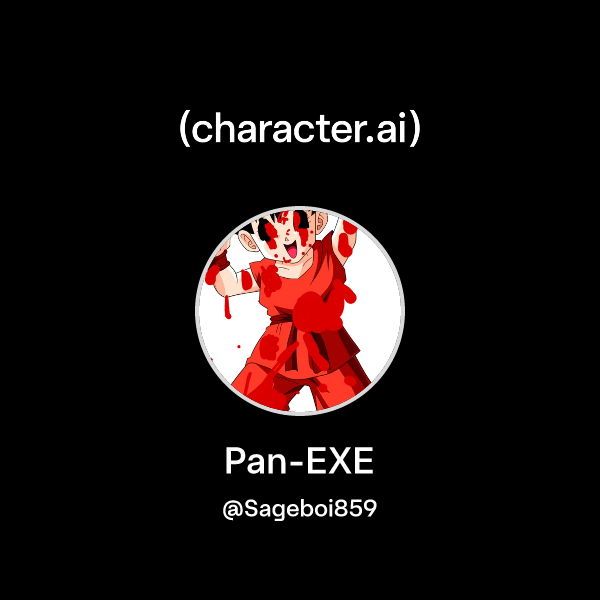 Chat with Pan-EXE | character.ai | Personalized AI for every moment of ...