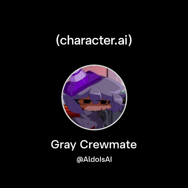 Chat with Gray Crewmate | character.ai | Personalized AI for every ...