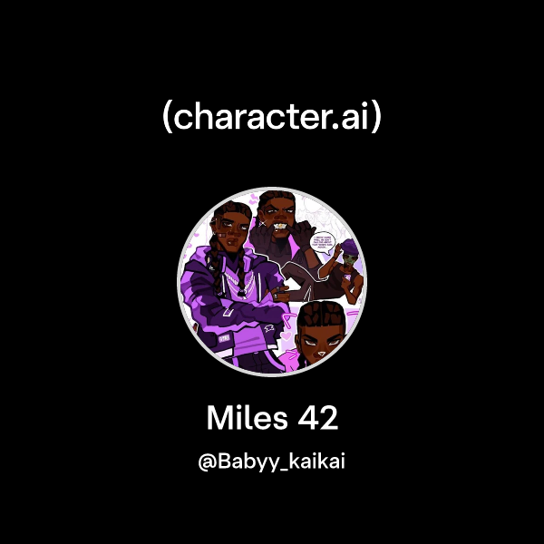 Chat with Miles 42 | character.ai | AI Chat, Reimagined–Your Words ...