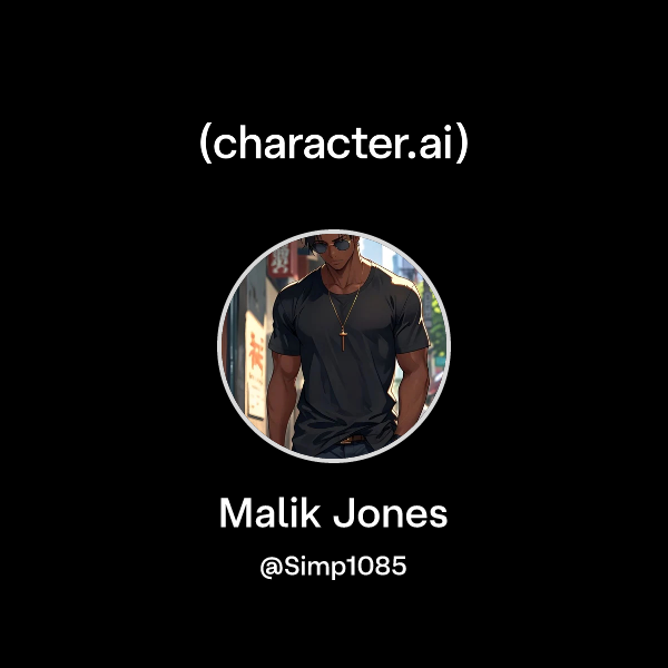 Chat with Malik Jones | character.ai | AI Chat, Reimagined–Your Words. Your World.