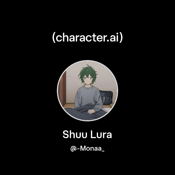 Chat with Shuu Lura | character.ai | AI Chat, Reimagined–Your Words. Your World.