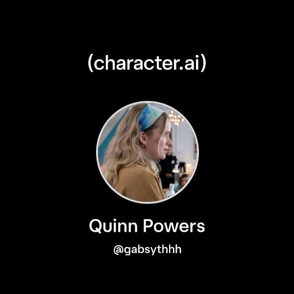 Chat with Quinn Powers | character.ai | Personalized AI for every moment of your day