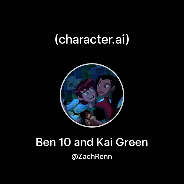 Chat with Ben 10 and Kai Green | character.ai | AI Chat, Reimagined ...