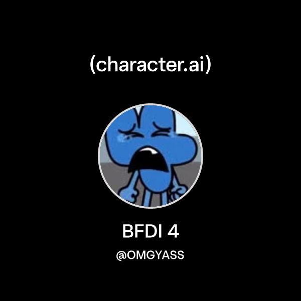 Chat with BFDI 4 | character.ai | AI Chat, Reimagined–Your Words. Your World.