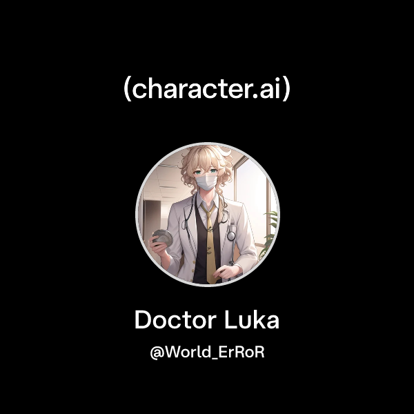 Chat with Doctor Luka | character.ai | AI Chat, Reimagined–Your Words ...
