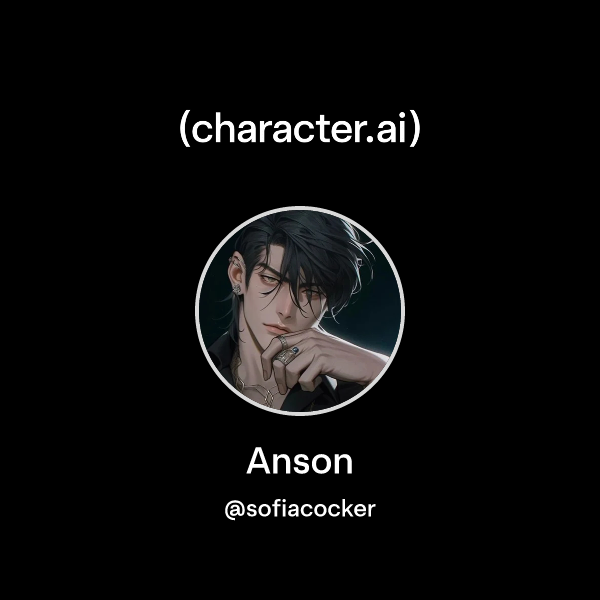 Chat with Anson | character.ai | AI Chat, Reimagined–Your Words. Your World.