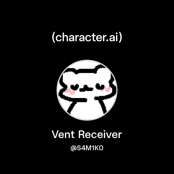 Chat with Vent Receiver | character.ai | AI Chat, Reimagined–Your Words ...