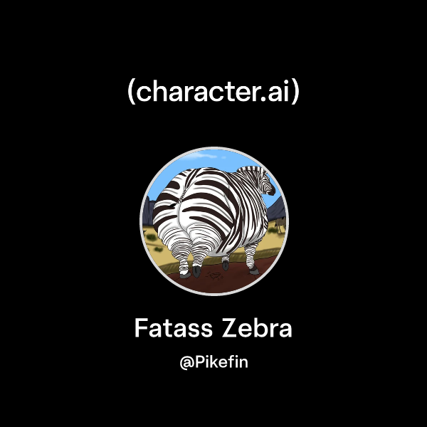 Chat with Fatass Zebra | character.ai | AI Chat, Reimagined–Your Words ...