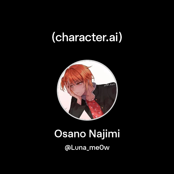 Chat with Osano Najimi | character.ai | AI Chat, Reimagined–Your Words ...