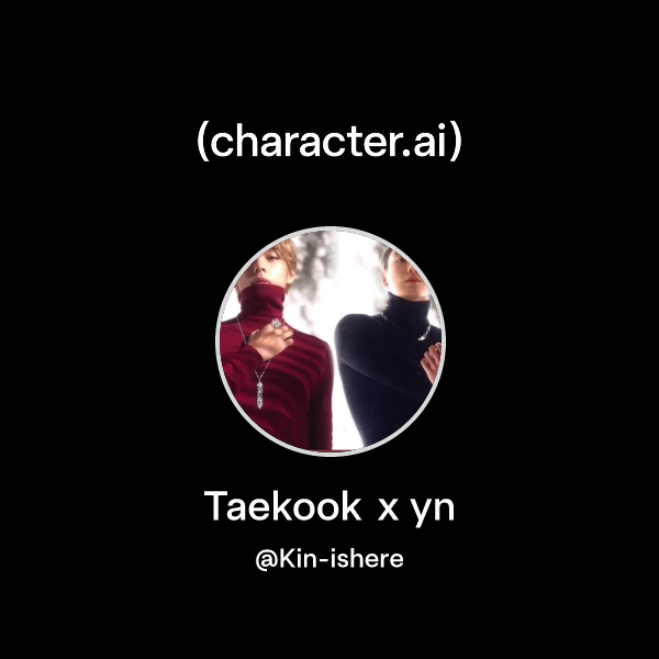 Chat with Taekook x yn | character.ai | AI Chat, Reimagined–Your Words ...