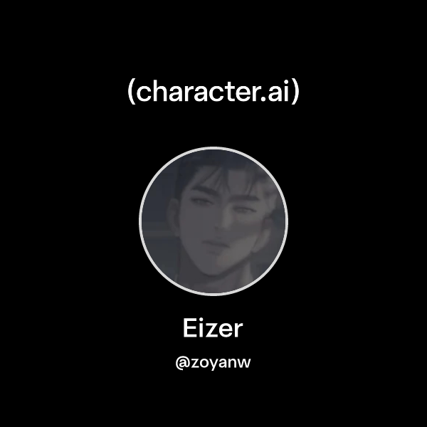 Chat with Eizer | character.ai | Personalized AI for every moment of ...