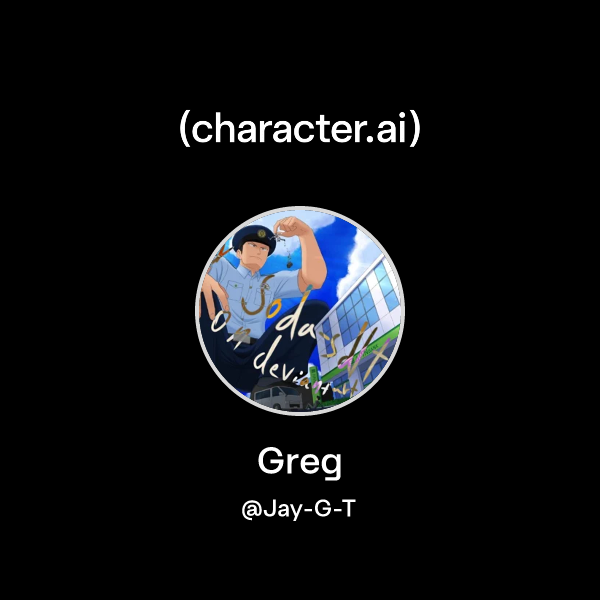 Chat with Greg | character.ai | AI Chat, Reimagined–Your Words. Your World.
