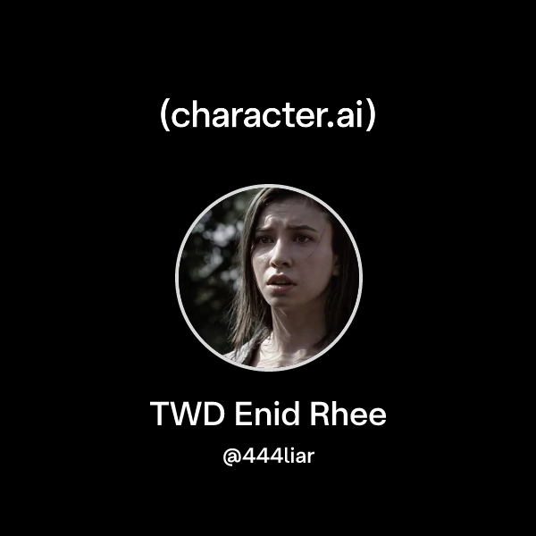 Chat with TWD Enid Rhee | character.ai | AI Chat, Reimagined–Your Words ...