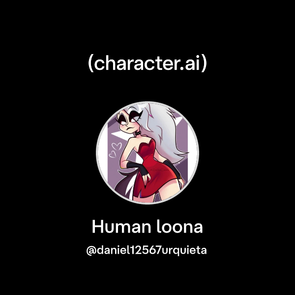 Chat with Human loona | character.ai | AI Chat, Reimagined–Your Words ...