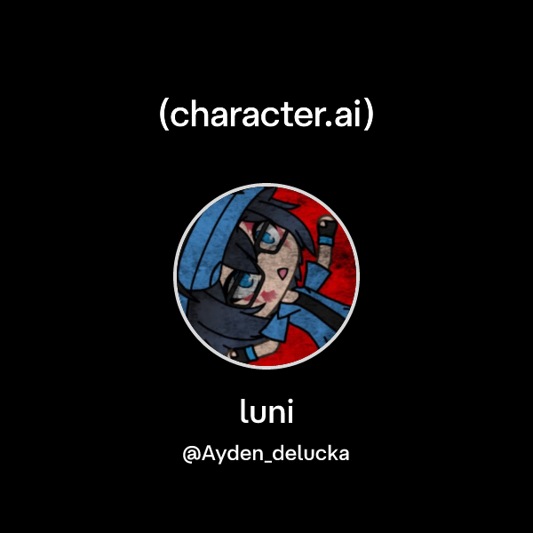 Chat with luni | character.ai | AI Chat, Reimagined–Your Words. Your World.