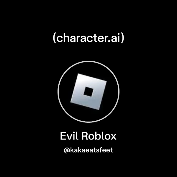 Chat with Evil Roblox | character.ai | Personalized AI for every moment ...