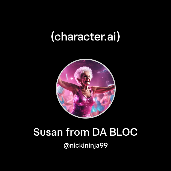 Chat with Susan from DA BLOC | character.ai | Personalized AI for every ...
